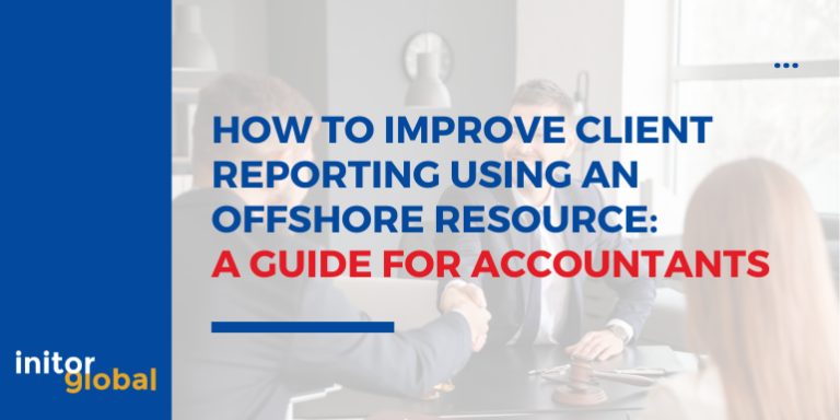 Improve Client Reporting with Offshore Accounting Support | Initor ...